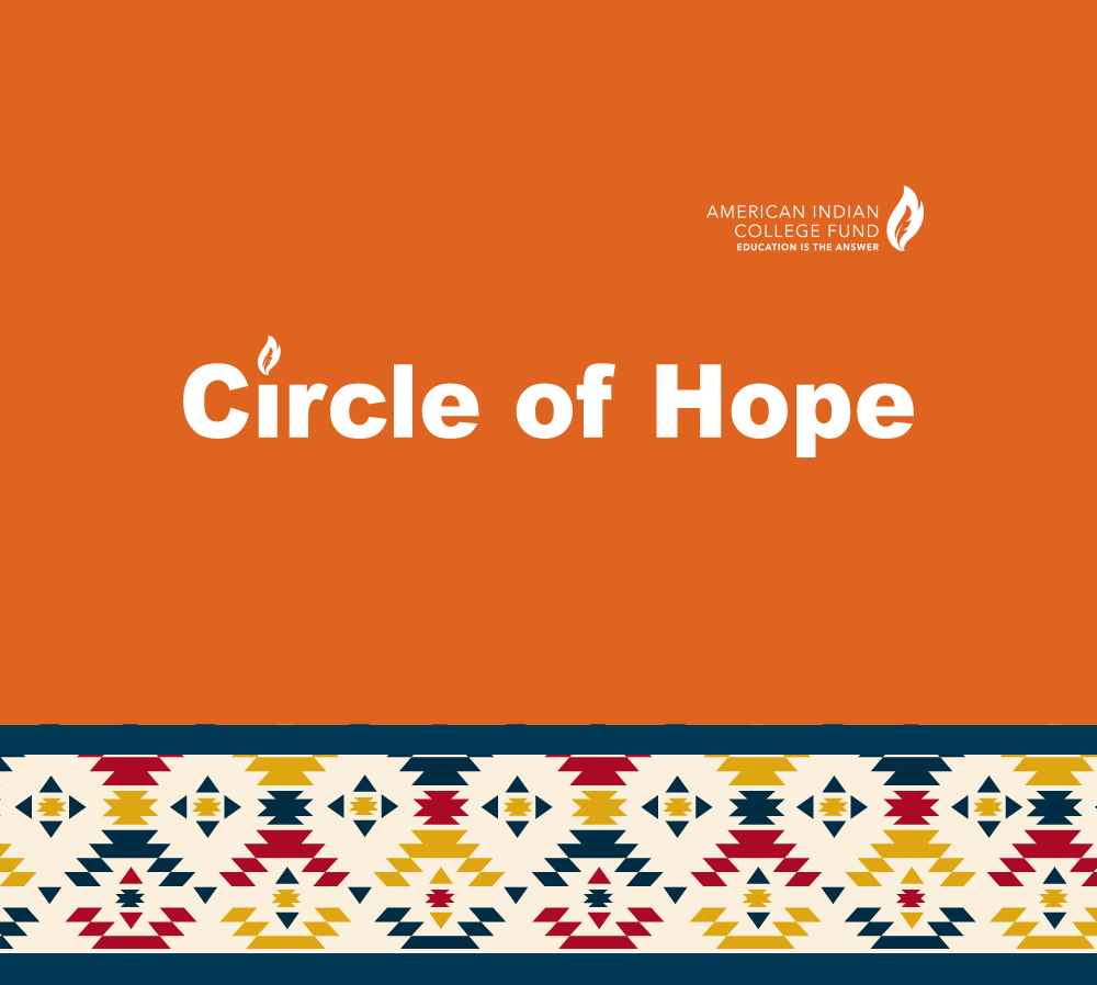 Circle of Hope Summer / Fall 2024 | American Indian College Fund